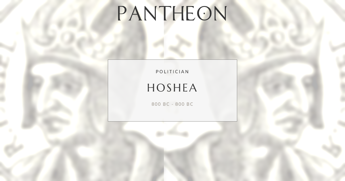 Hoshea Biography | Pantheon