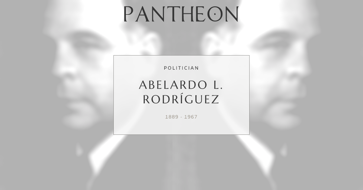 Abelardo L. Rodríguez Biography | Pantheon