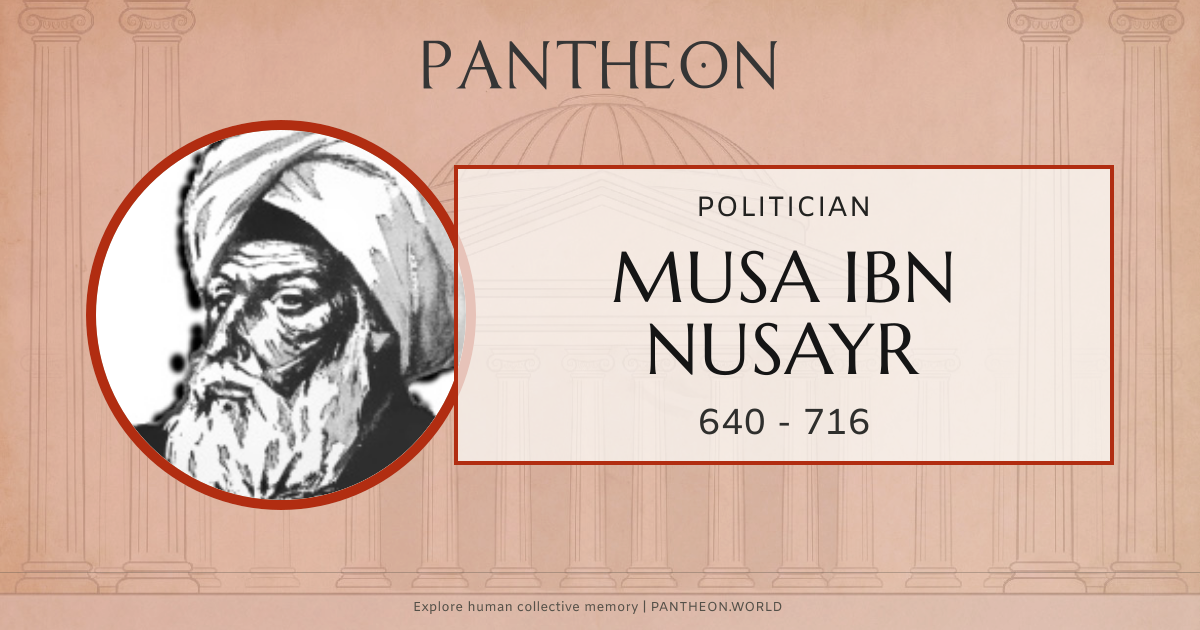 Musa ibn Nusayr Biography | Pantheon
