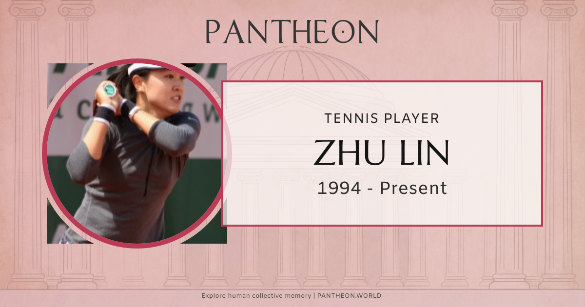 Zhu Lin Biography | Pantheon