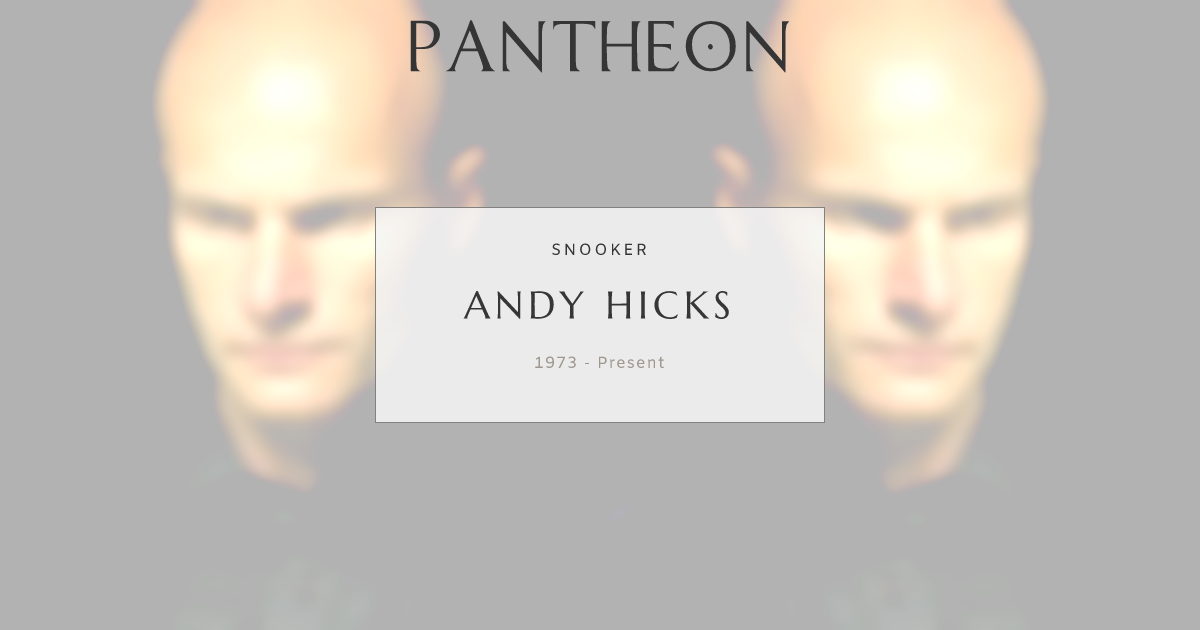 Andy Hicks Biography | Pantheon