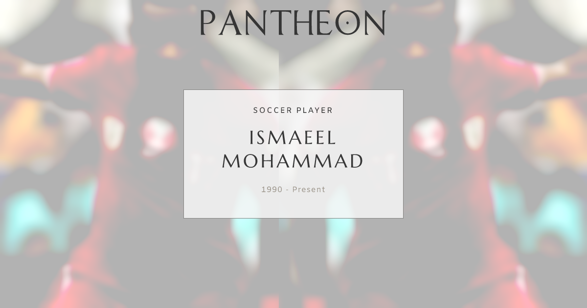 Ismaeel Mohammad Biography | Pantheon