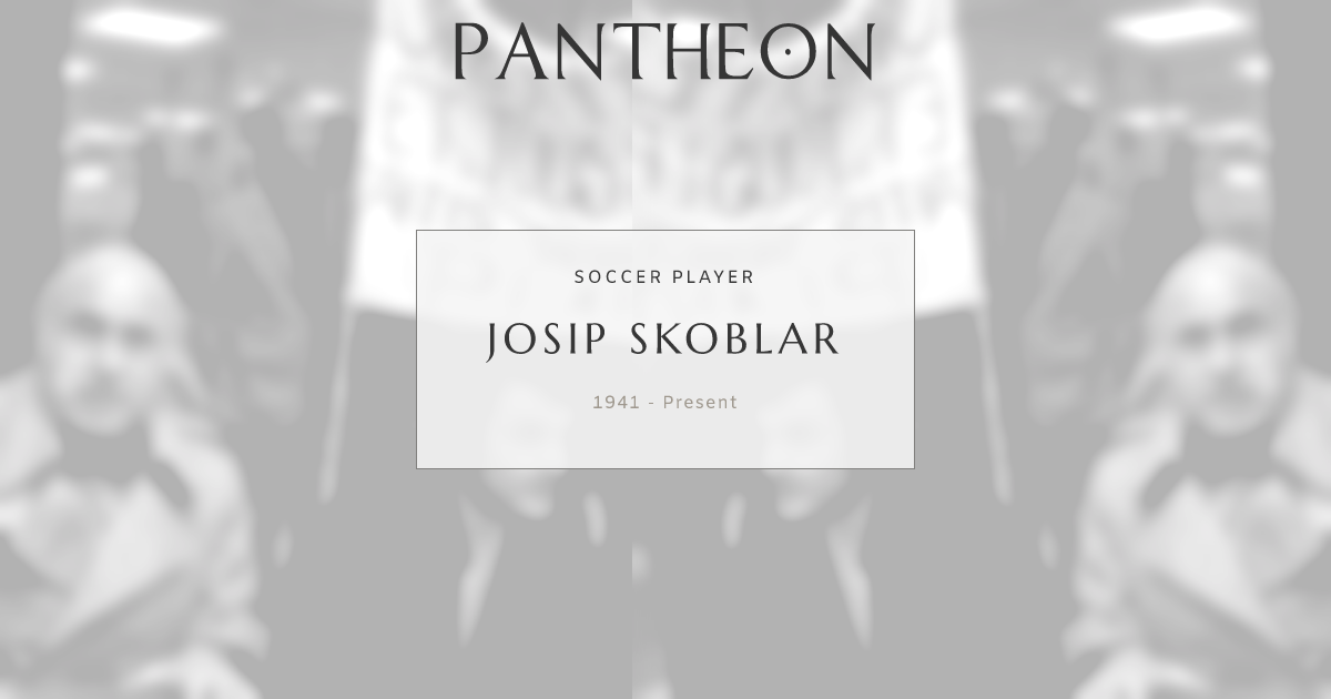 Josip Skoblar Biography | Pantheon