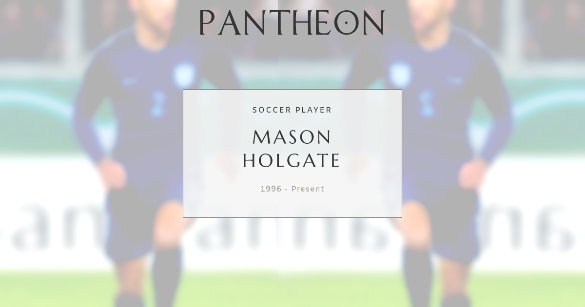 Mason Holgate Biography | Pantheon