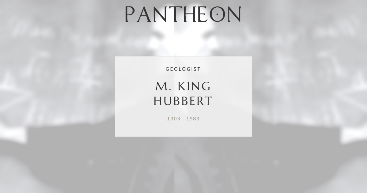M. King Hubbert Biography | Pantheon