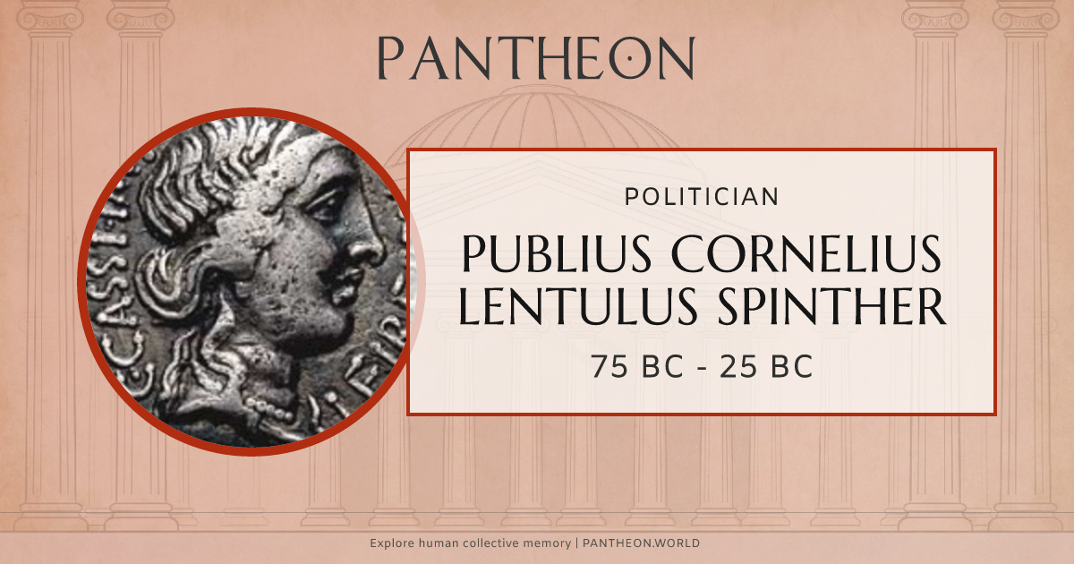 Publius Cornelius Lentulus Spinther Biography | Pantheon