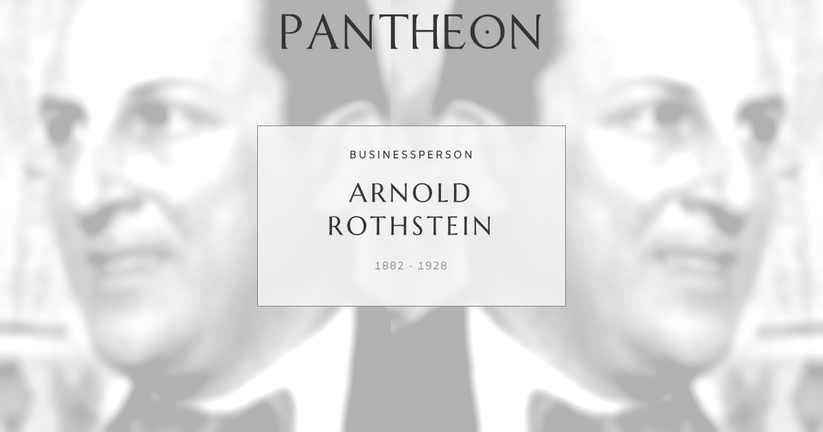 Arnold Rothstein Biography | Pantheon