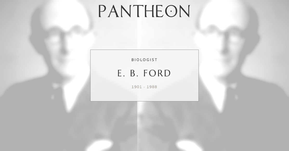 E. B. Ford Biography | Pantheon