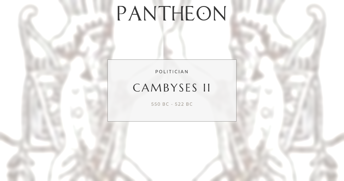Cambyses II Biography | Pantheon