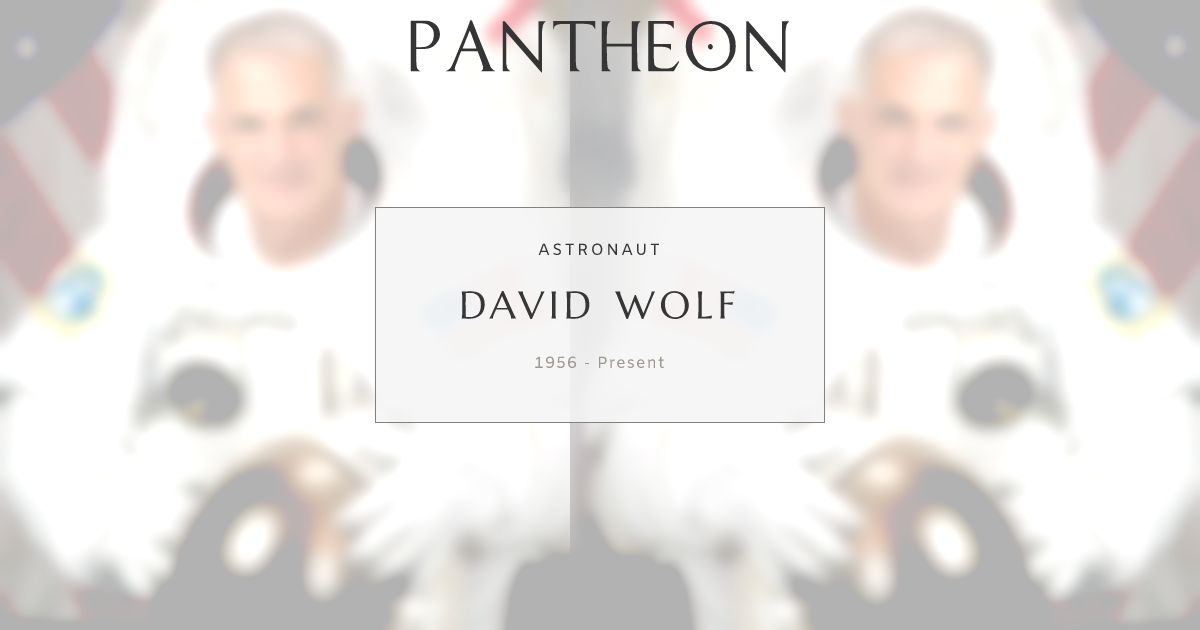 David Wolf Biography | Pantheon