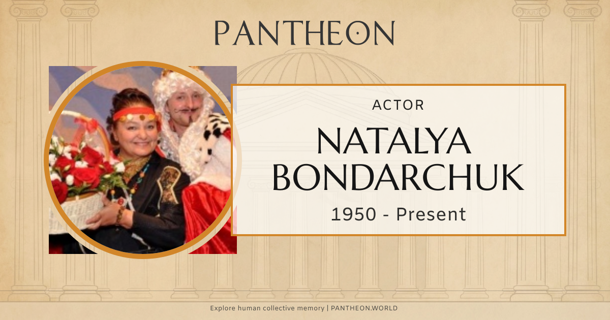 Natalya Bondarchuk Biography | Pantheon