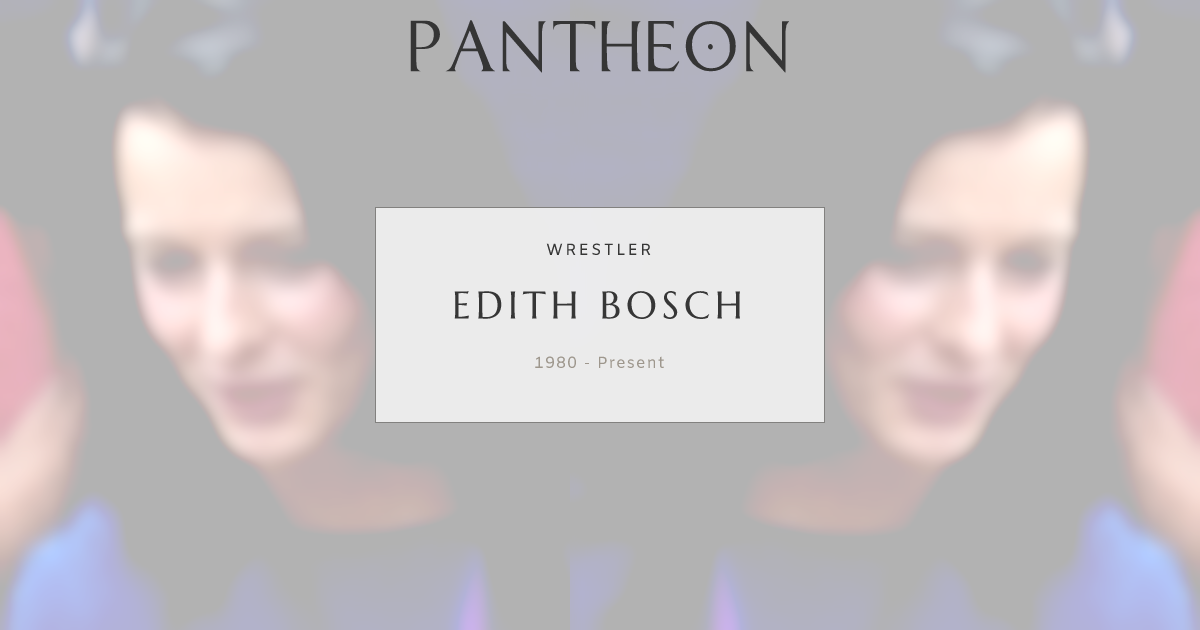 Edith Bosch Biography | Pantheon