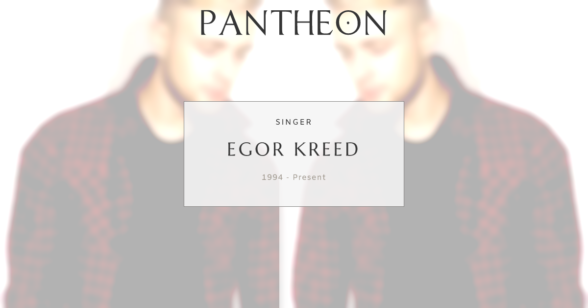 Egor Kreed Biography | Pantheon