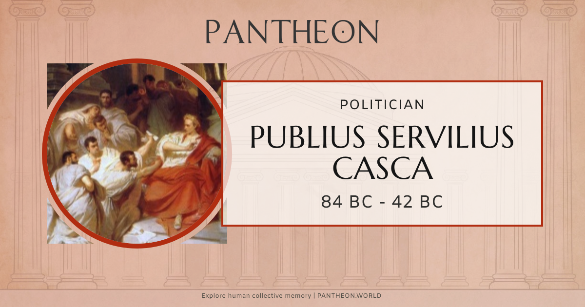 Publius Servilius Casca Biography | Pantheon