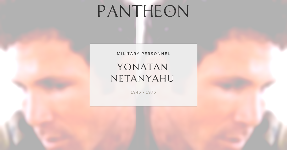 Yonatan Netanyahu Biography | Pantheon