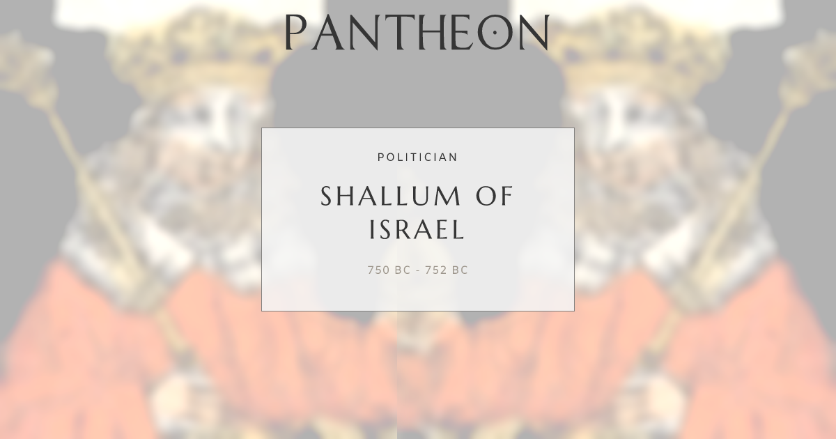Shallum of Israel Biography | Pantheon