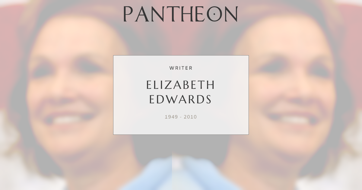 Elizabeth Edwards Biography | Pantheon