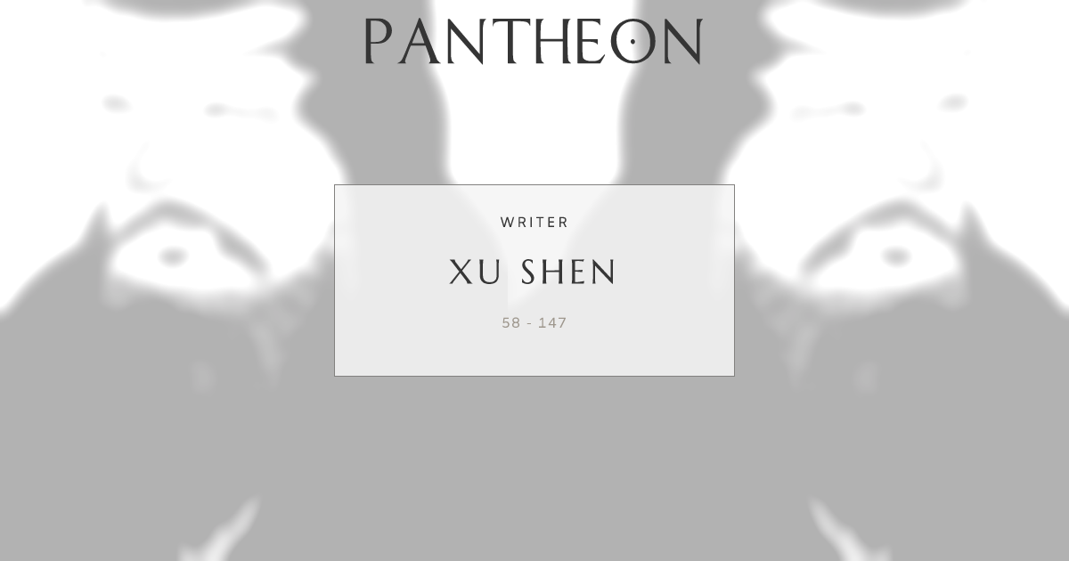 Xu Shen Biography | Pantheon