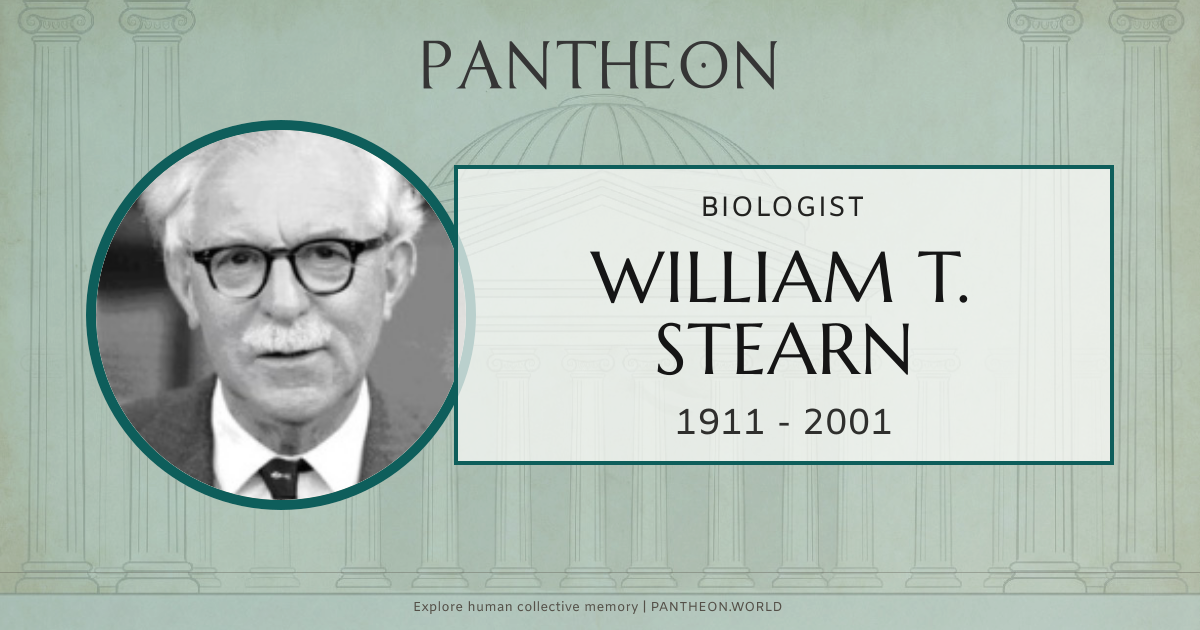 William T. Stearn Biography | Pantheon
