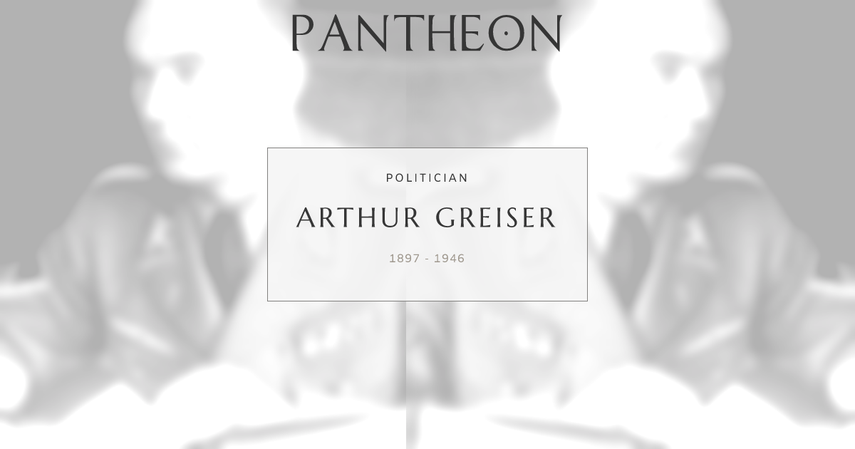 Arthur Greiser Biography | Pantheon
