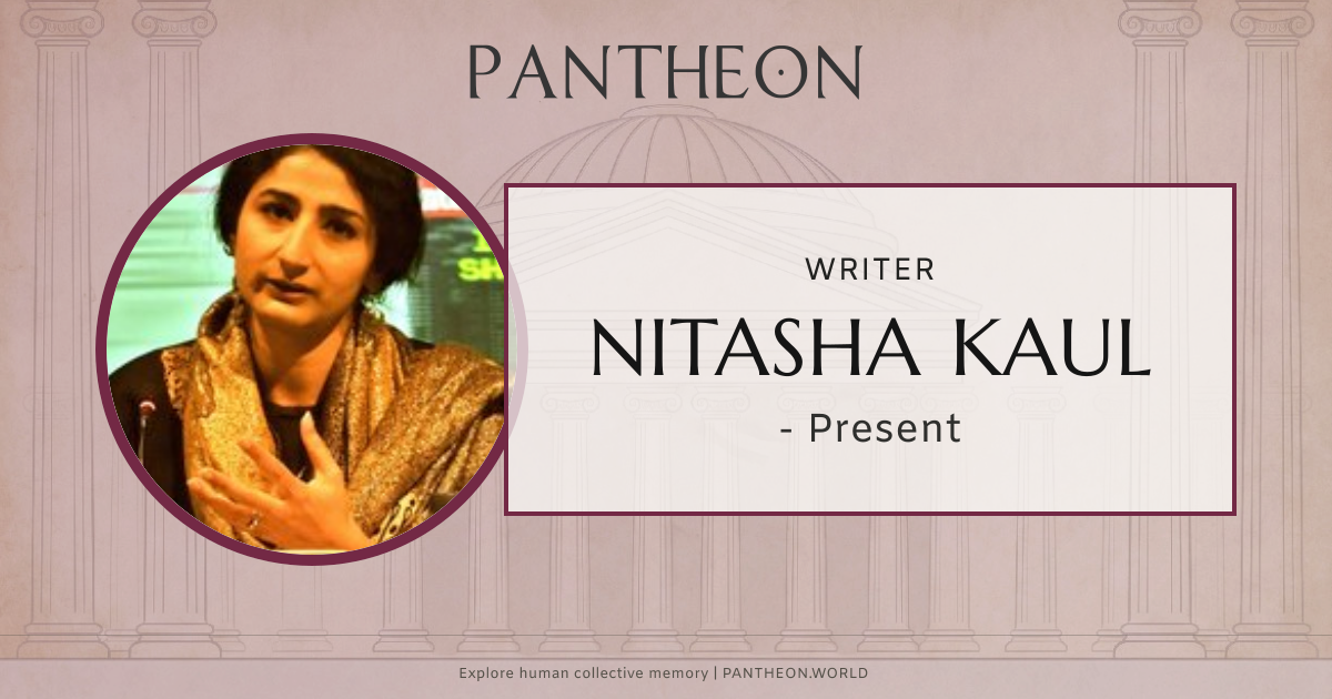 Nitasha Kaul Biography | Pantheon