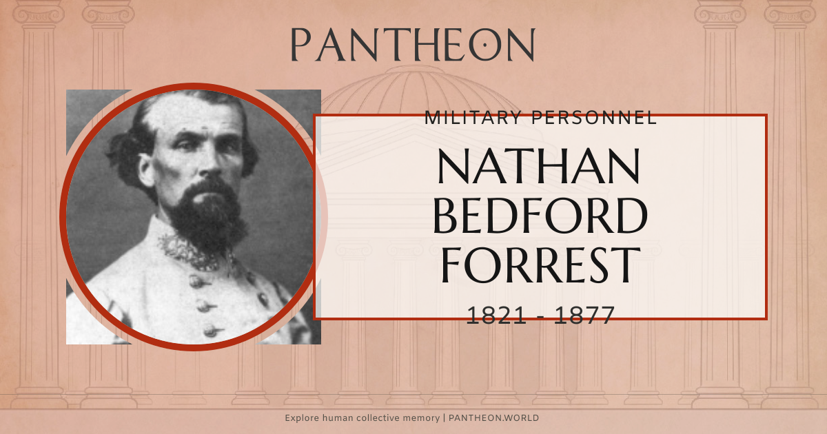 Nathan Bedford Forrest Biography | Pantheon