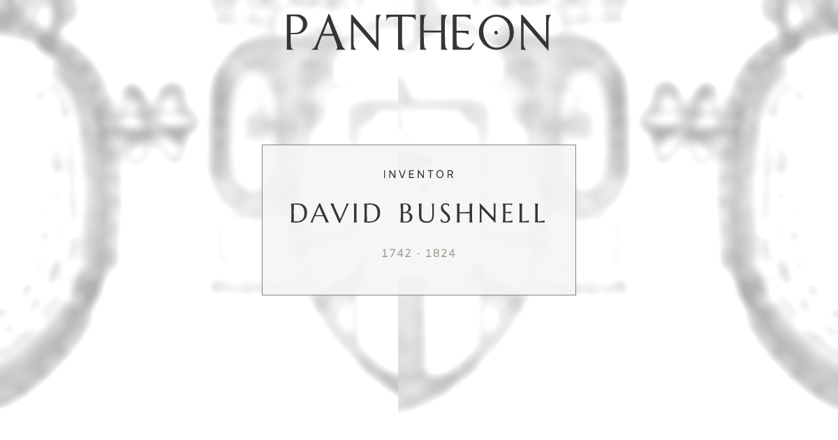 David Bushnell Biography | Pantheon