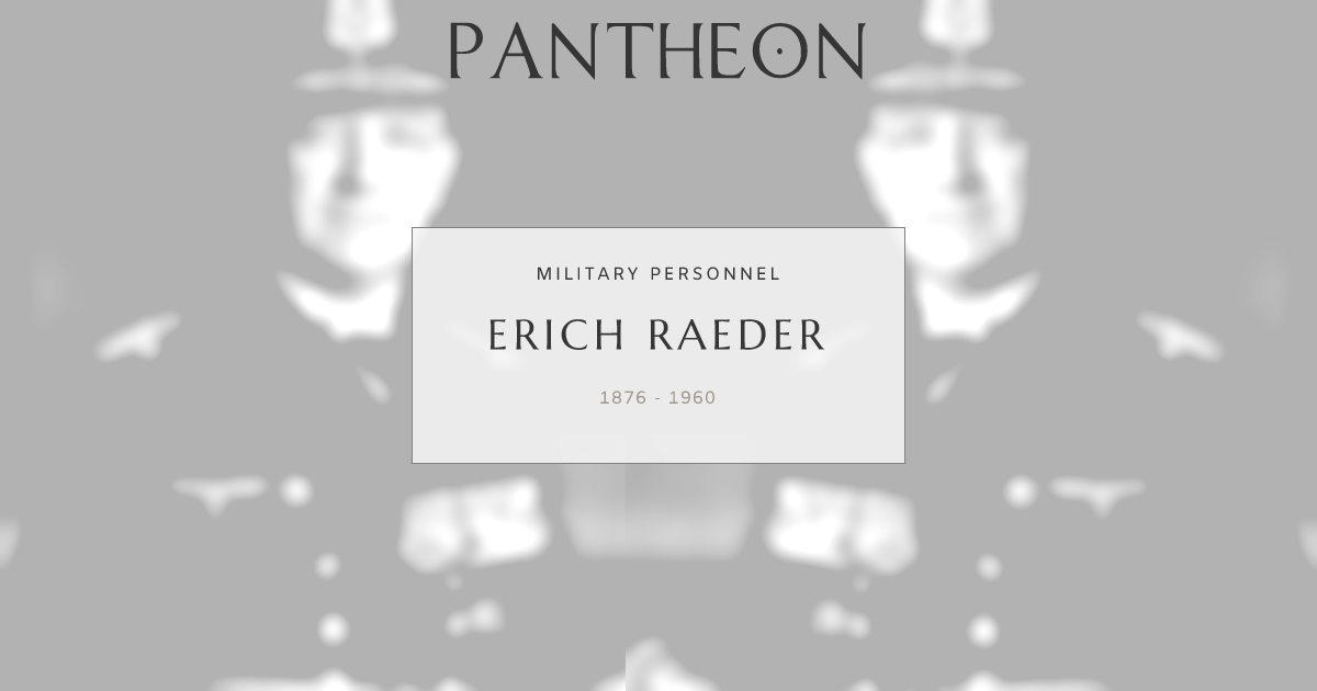Erich Raeder Biography | Pantheon