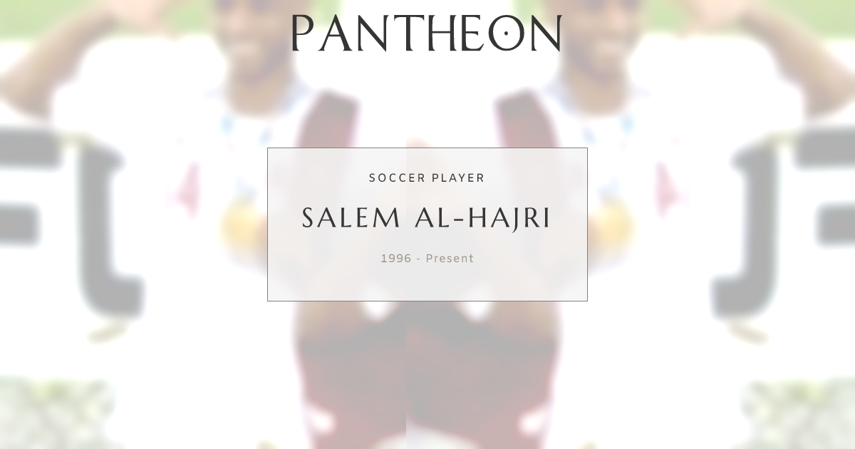 Salem Al-Hajri Biography | Pantheon