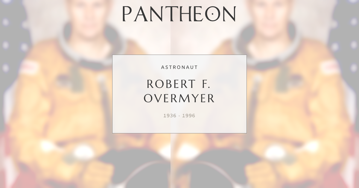 Robert F. Overmyer Biography | Pantheon