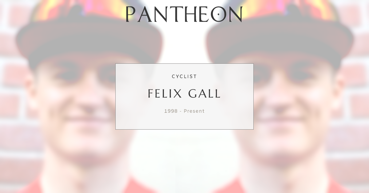 Felix Gall Biography | Pantheon