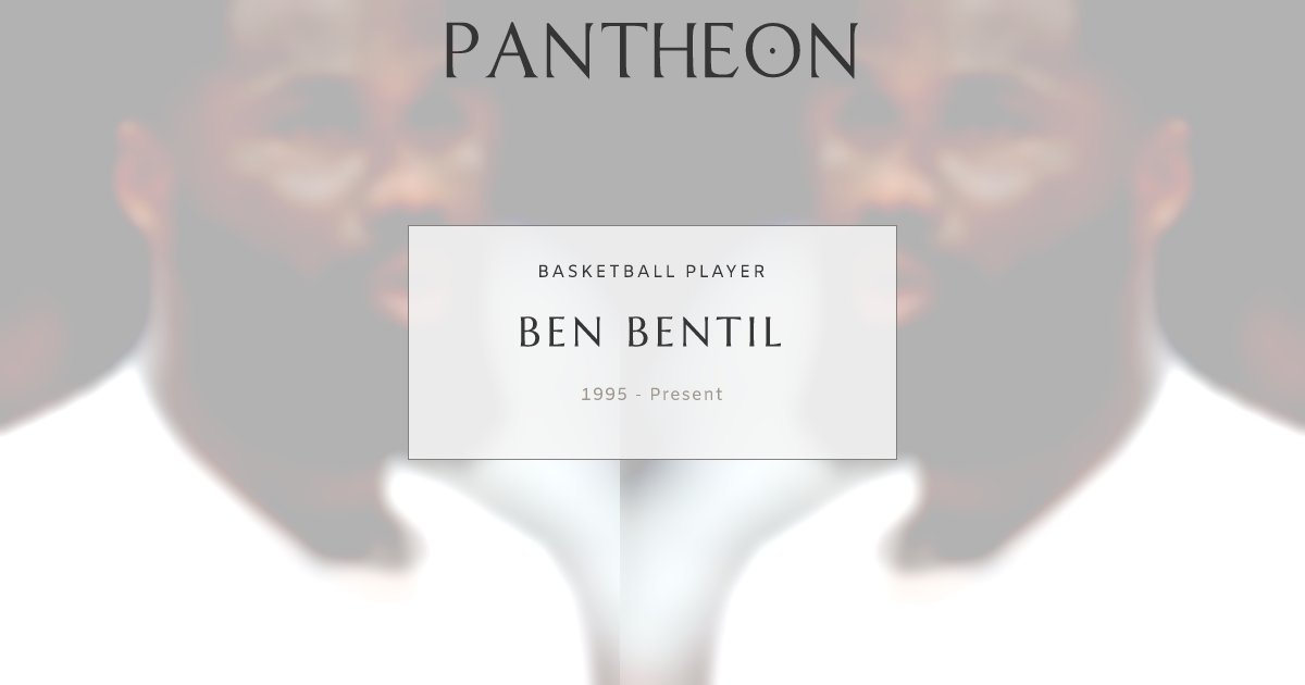 Ben Bentil Biography | Pantheon