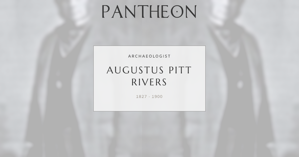 Augustus Pitt Rivers Biography | Pantheon