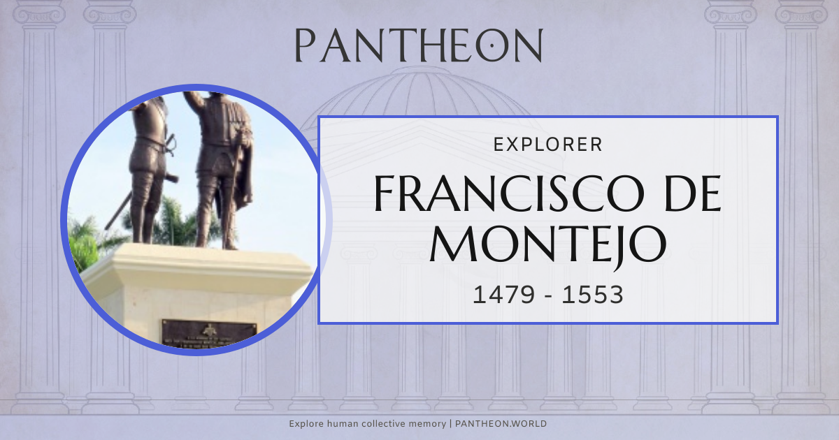 Francisco de Montejo Biography | Pantheon