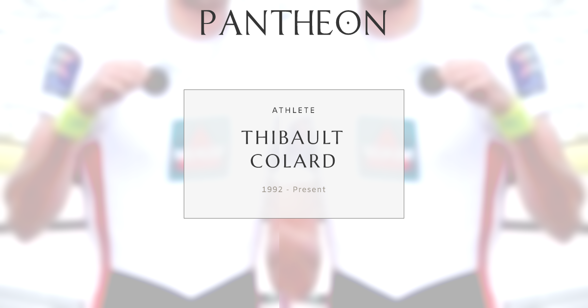 Thibault Colard Biography | Pantheon