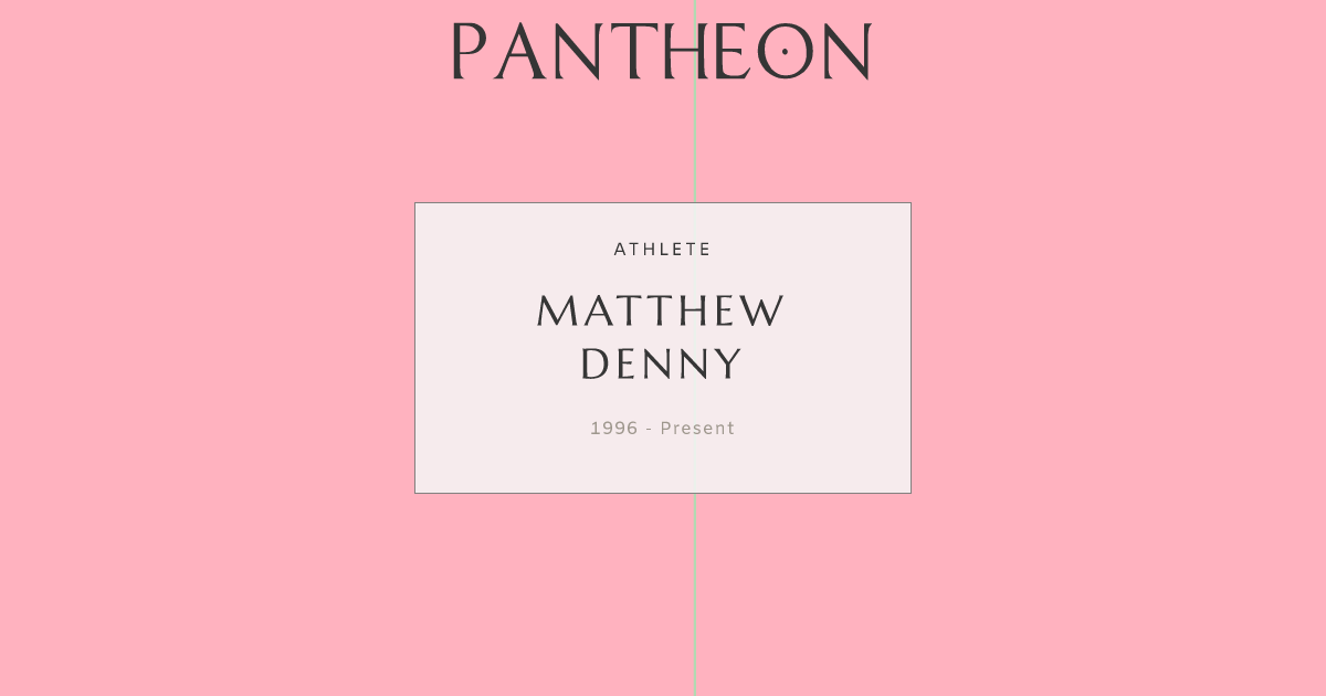 Matthew Denny Biography | Pantheon