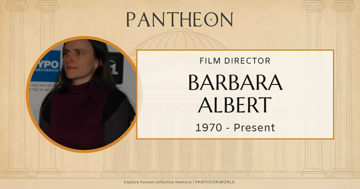 Barbara Albert Biography | Pantheon