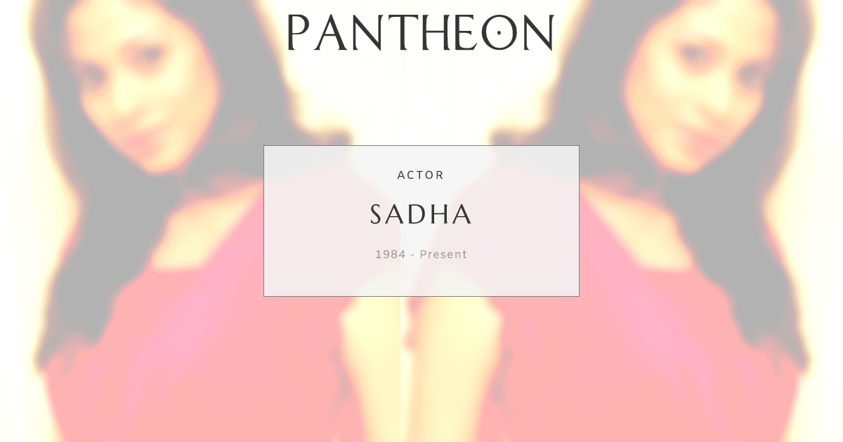 Sadha Biography | Pantheon