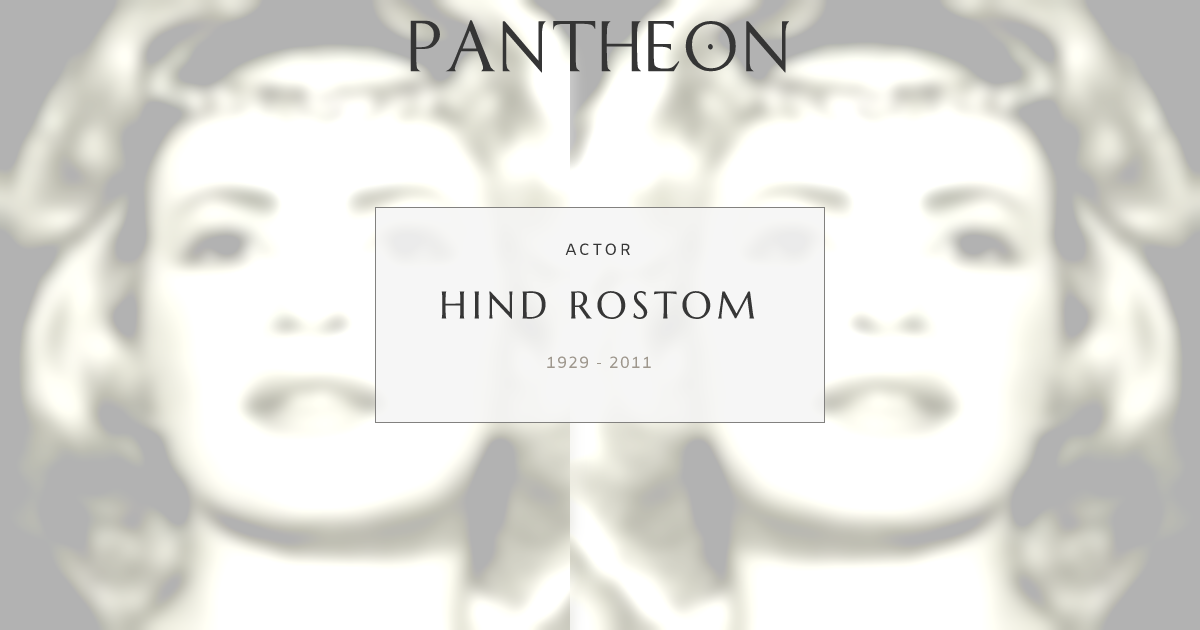 Hind Rostom Biography | Pantheon