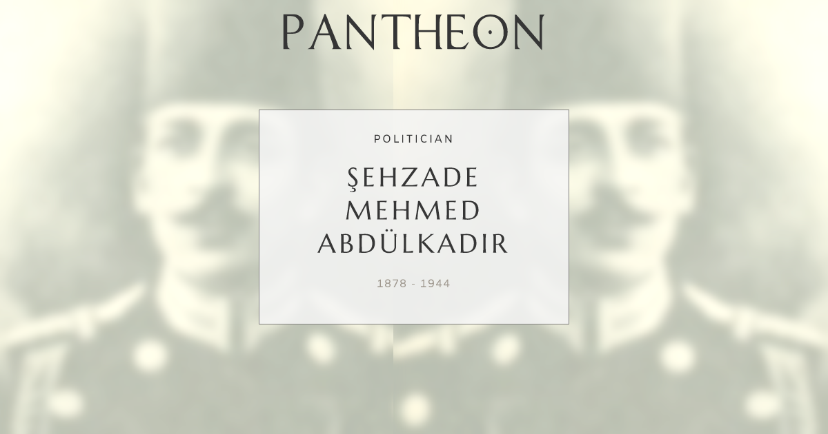 Şehzade Mehmed Abdülkadir Biography | Pantheon