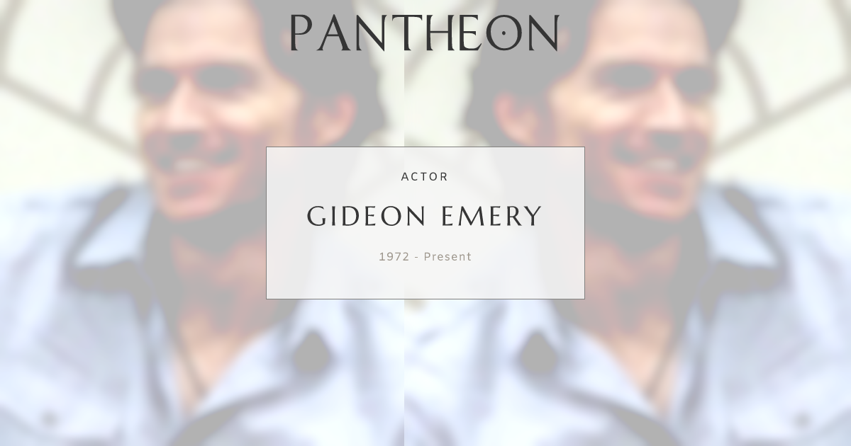 Gideon Emery Biography | Pantheon