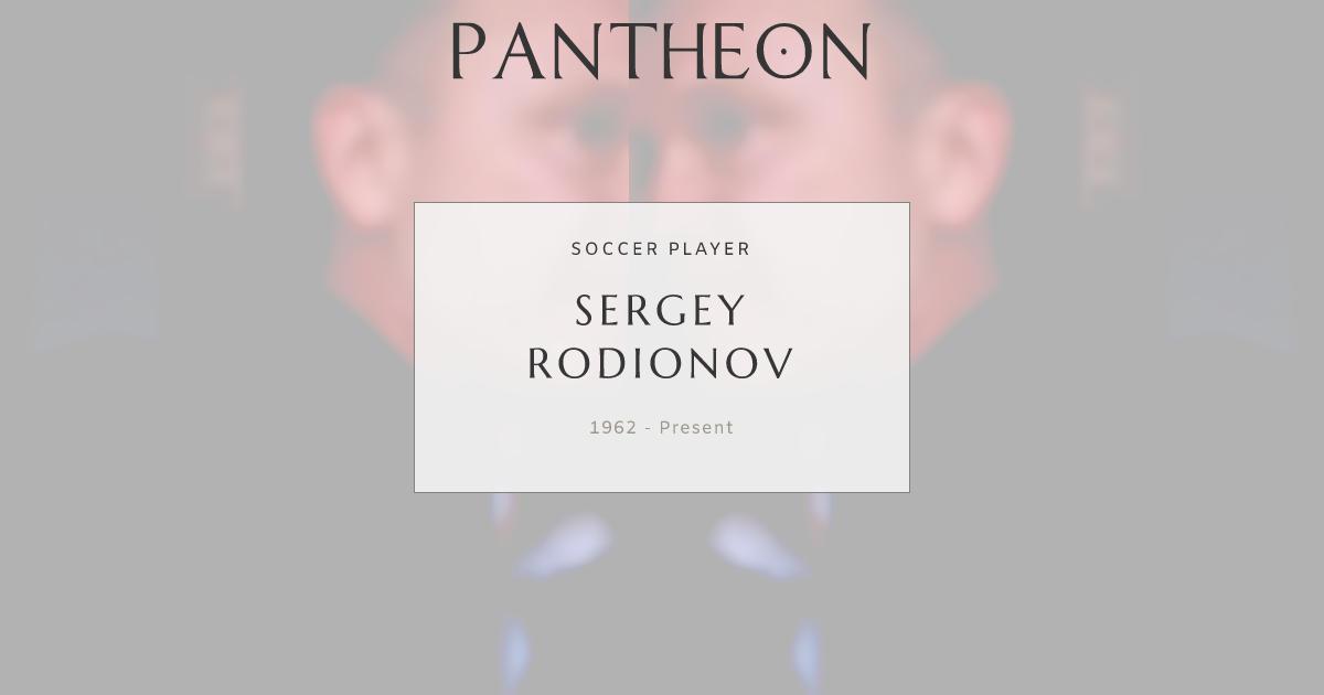 Sergey Rodionov Biography | Pantheon