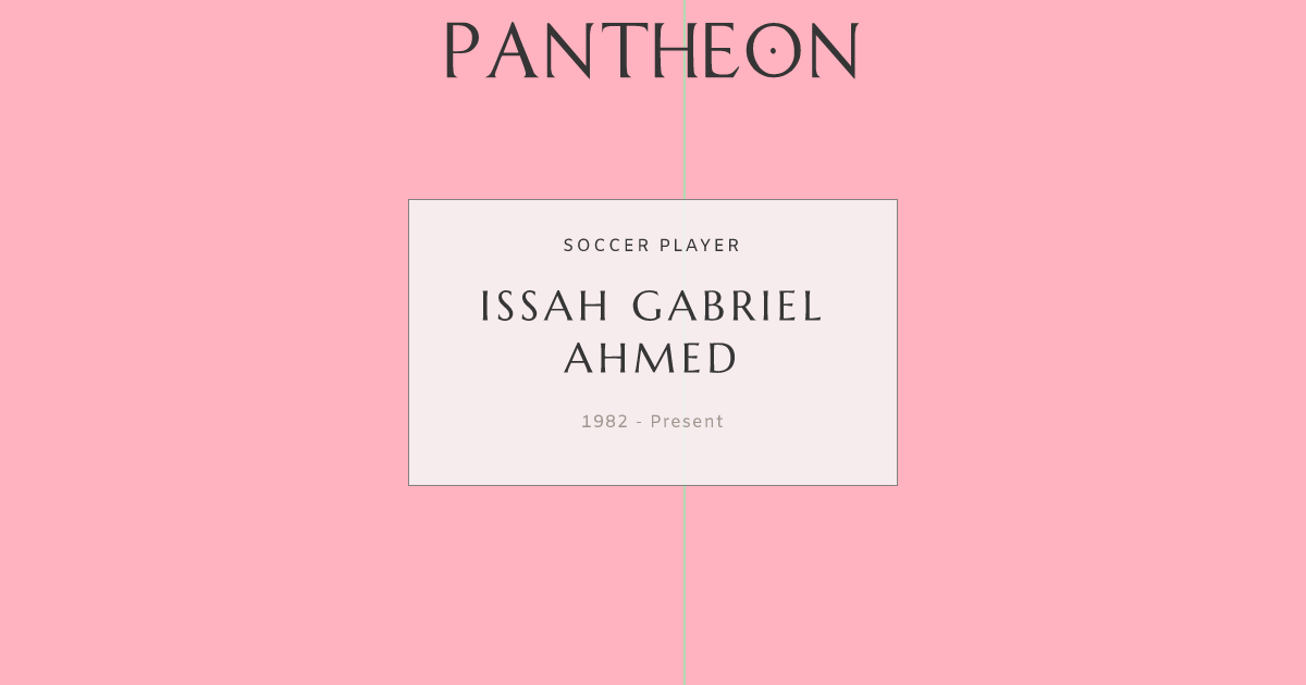 Issah Gabriel Ahmed Biography | Pantheon