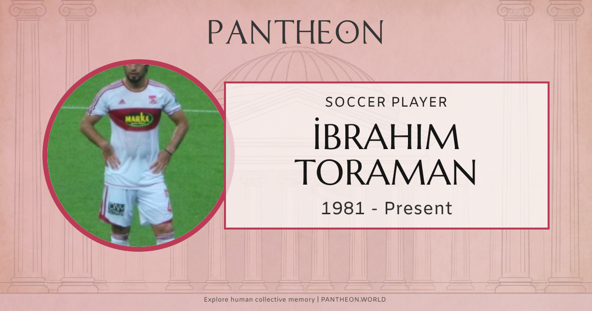 İbrahim Toraman Biography | Pantheon