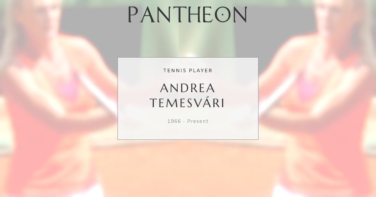 Andrea Temesvári Biography | Pantheon