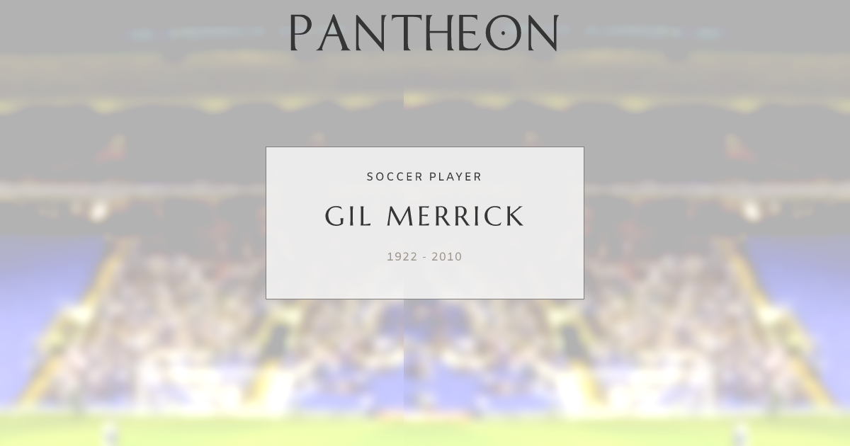 Gil Merrick Biography | Pantheon