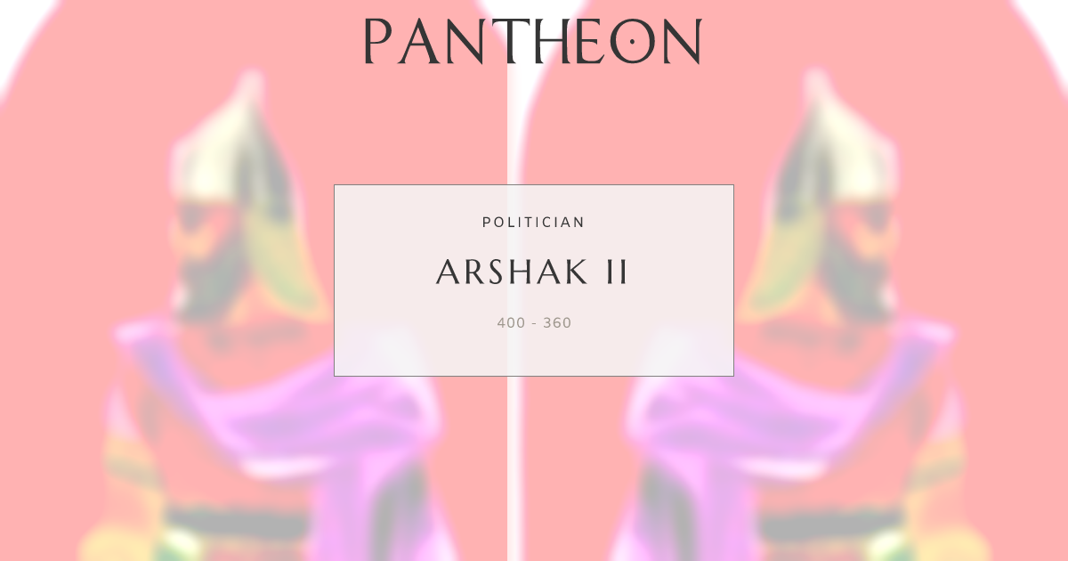 Arshak II Biography | Pantheon