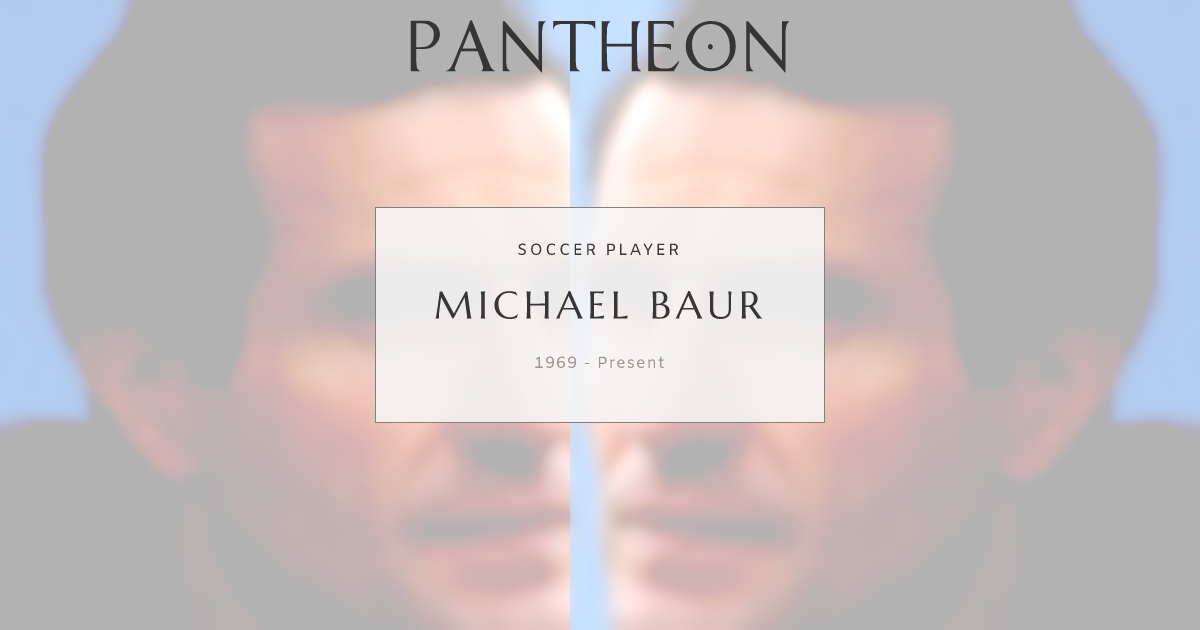 Michael Baur Biography | Pantheon