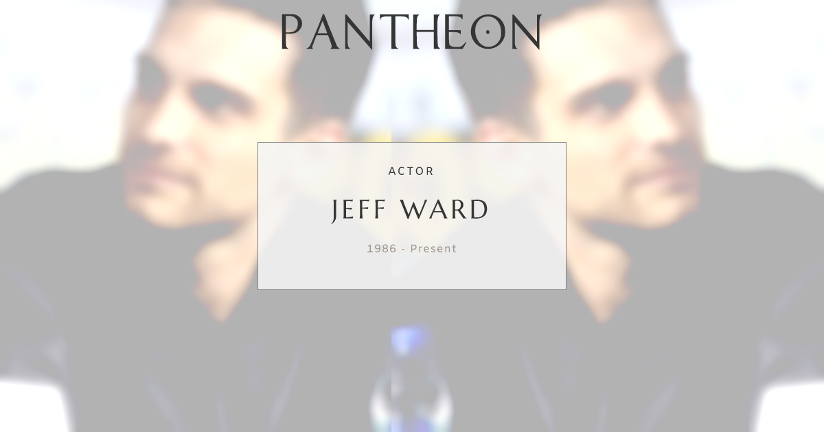 Jeff Ward Biography | Pantheon