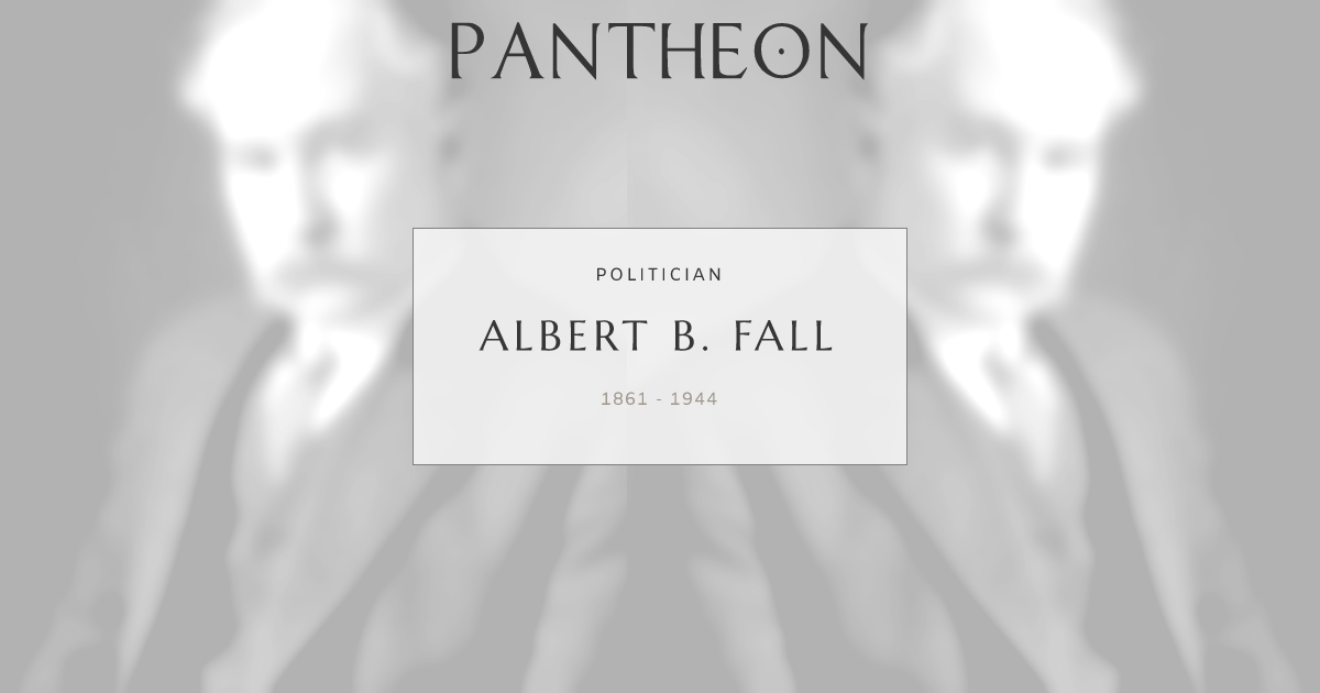 Albert B. Fall Biography | Pantheon